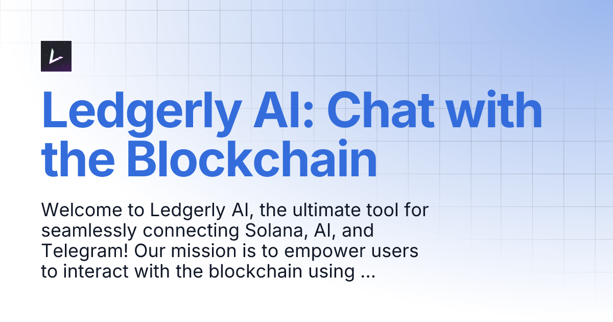 Ledgerly AI: Chat with the Blockchain | LedgerlyAI Docs